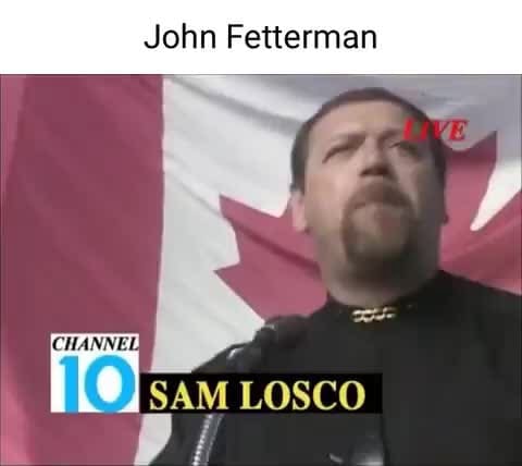 John Fetterman CHANNEL, SAM LOSCO Di - iFunny