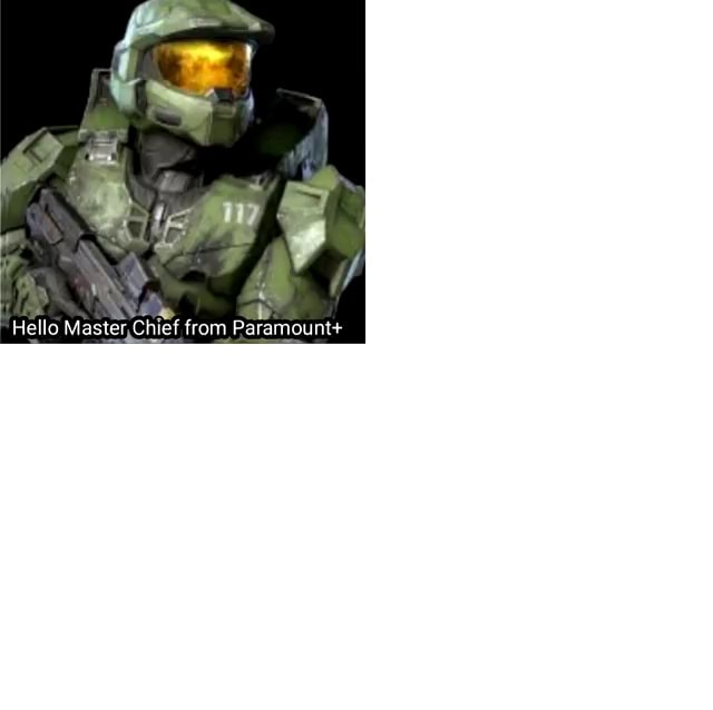 Hello Master Chief - Hello Master, Chief from Paramount+ - iFunny