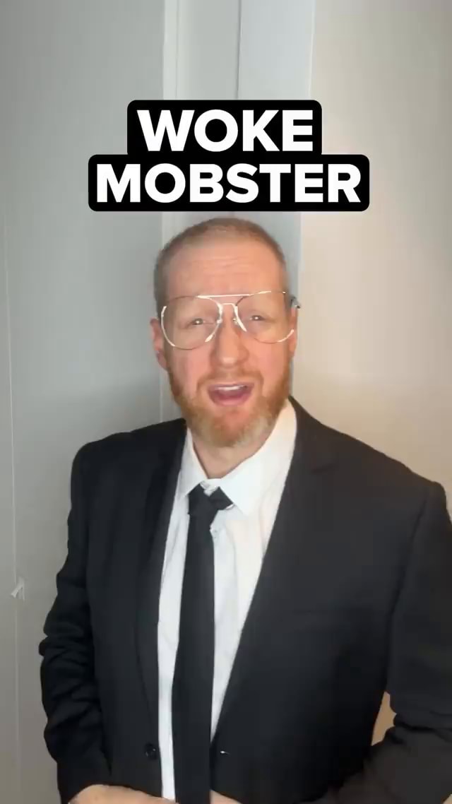 WOKE MOBSTER - iFunny