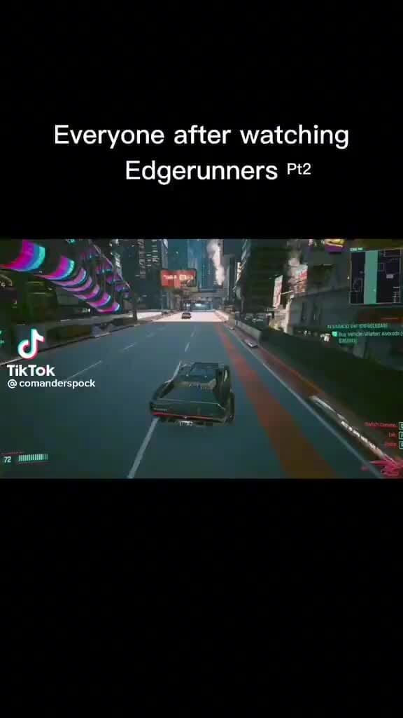 Everyone after watching Edgerunners TikTok - iFunny
