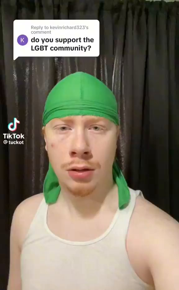To do you support the LGBT community? TikTok tuckot - iFunny