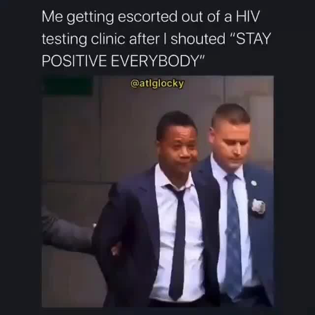 Me getting escorted out of a HIV testing clinic after I shouted "STAY ...