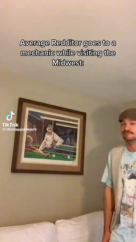 Average Redditor goes toa mechanic while visiting the Midwest: cf ...