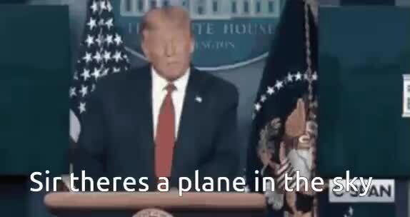Sir theres a plane in the sky - iFunny