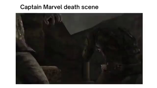 Captain Marvel death scene - iFunny