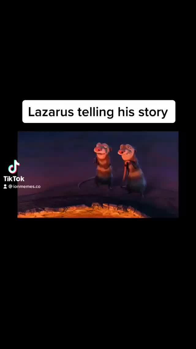 Lazarus telling his story TikTok @ionmemes.co - iFunny
