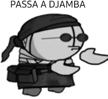 PASSA A DJAMBA - iFunny