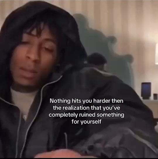 Nothing hits you harder then the realization that you've completely ...