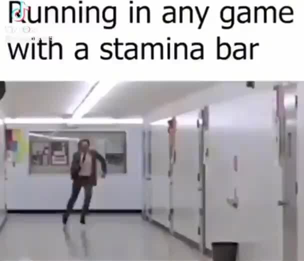 Running in any game with a stamina bar - iFunny