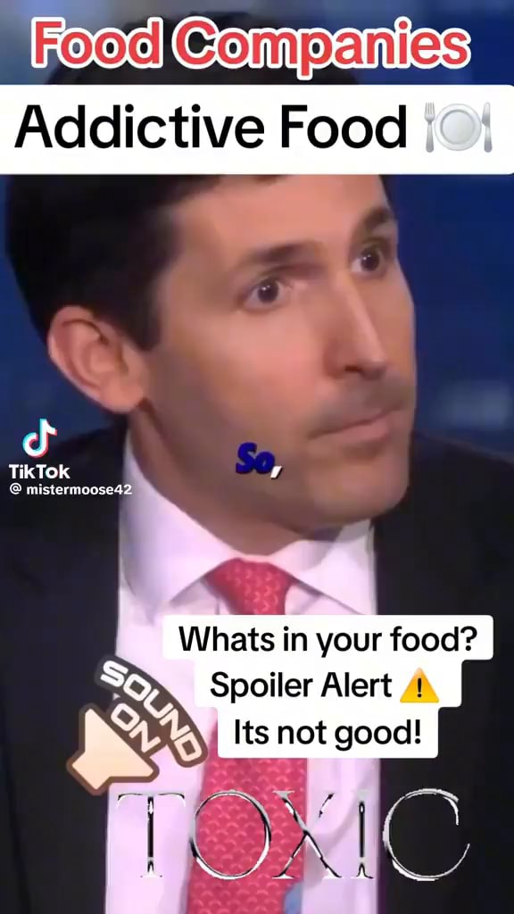 Companies Addictive Food fin your Spoiler Alert Its not good! - iFunny