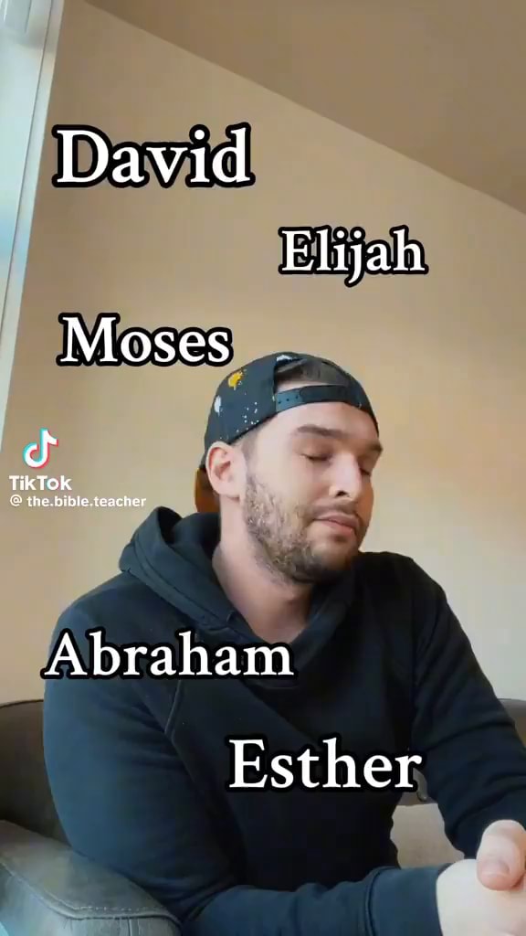 David Elijah Moses TikTok the. bible. teacher Abraham Esther - iFunny