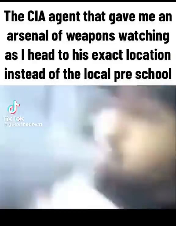 The CIA agent that gave me an arsenal of weapons watching as I head to ...