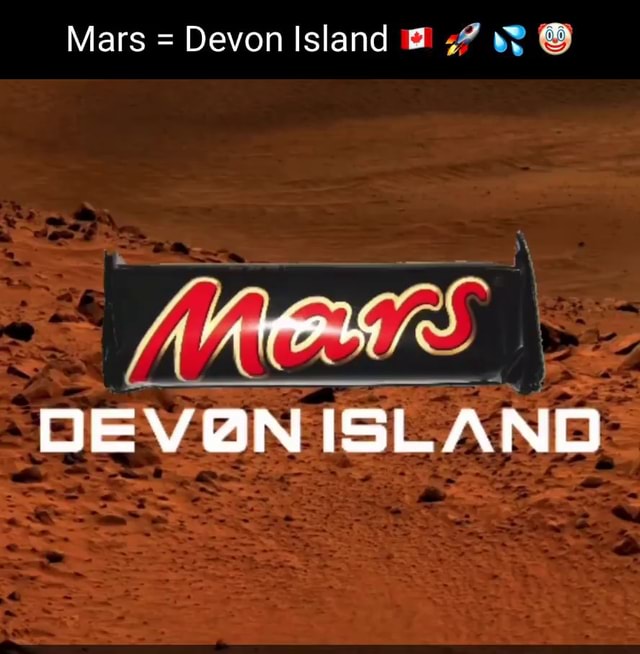 Mars = Devon Island ,7 ROME DEVON ISLAND SS - iFunny