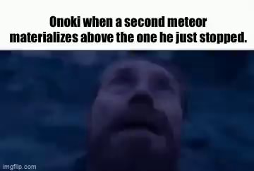 Onoki when a second meteor materializes above the one he just stopped ...