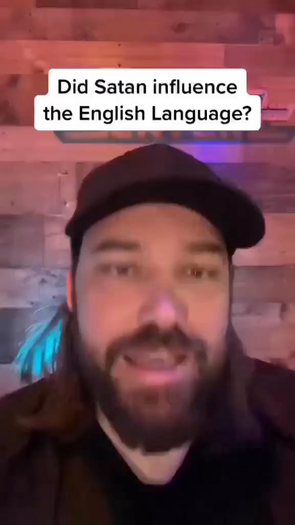 Did Satan influence I the English Language? I - iFunny
