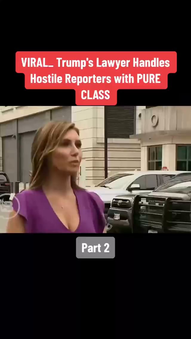 Memes - VIRAL_ Trump's Lawyer Handles Hostile Reporters with PURE CLASS ...
