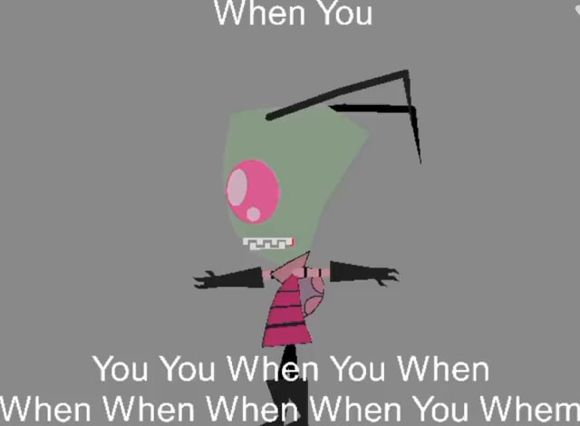 When You You You When You When When When When When You Whem - iFunny