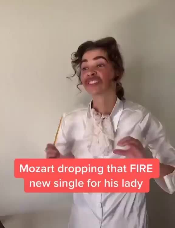 Mozart dropping that FIRE new single for his lady - iFunny