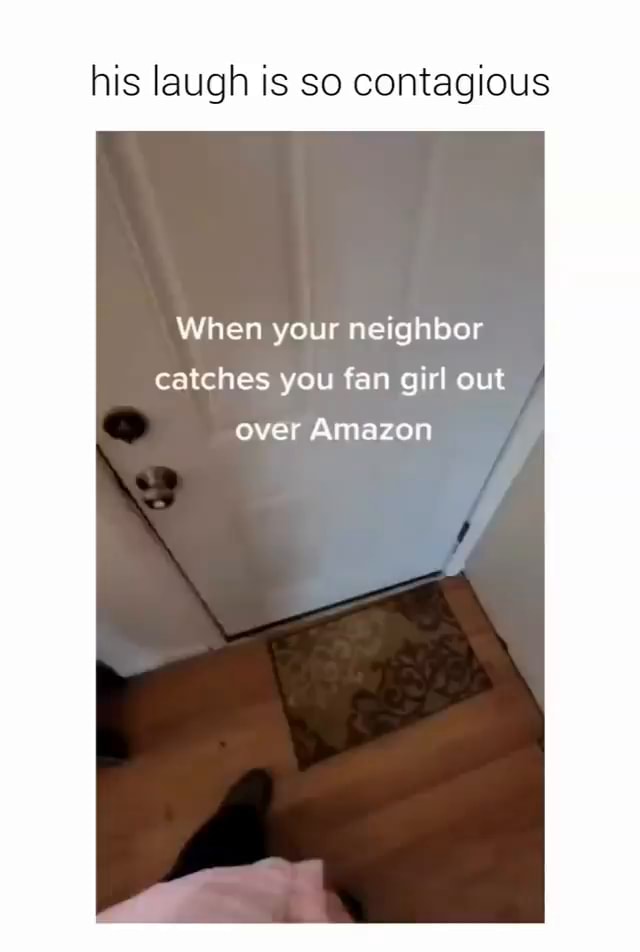 His laugh is so contagious When your neighbor catches you fan girl out ...