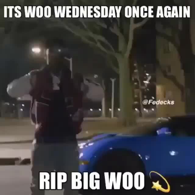 ITS WOO WEDNESDAY ONCE AGAIN - iFunny