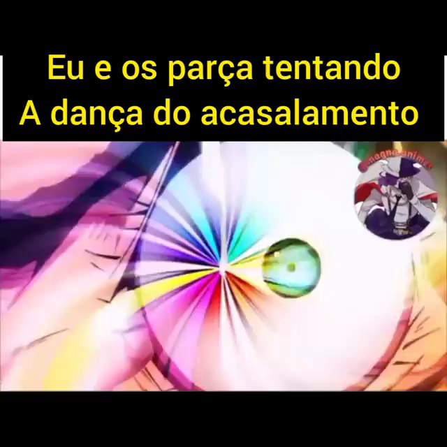 Eu e os parça tentando A dança do acasalamento - iFunny