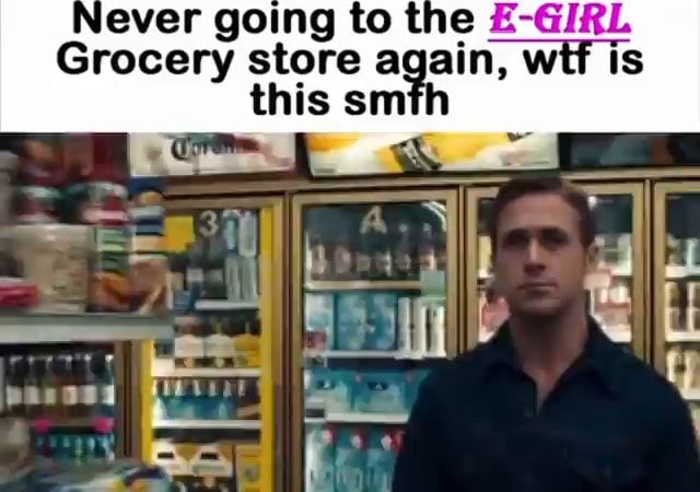 Never going to the the Grocery store again, wit is this sm - iFunny