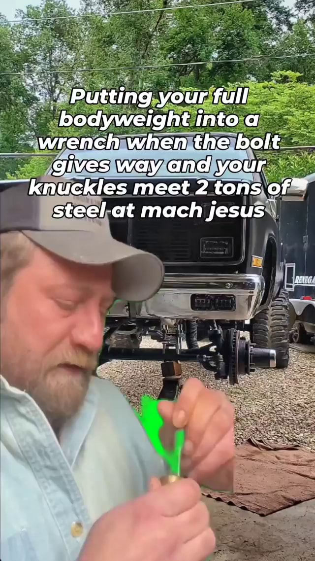 Knuckles meet 2 tons of Putting your full bodyweight into a wrench when ...