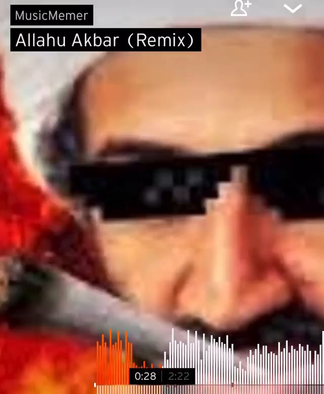 Allahu Akbar (Remix) - iFunny