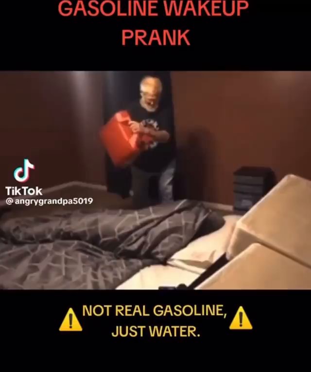 GASOLINE WAKEUP PRANK TikTok REAL GASOLINE, A JUST WATER. - iFunny