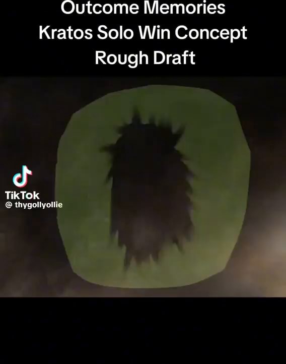 Outcome Memories Kratos Solo Win Concept Rough Draft TikTok - iFunny