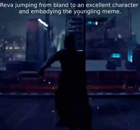 Reva jumping from bland to an excellent character and embodying the ...