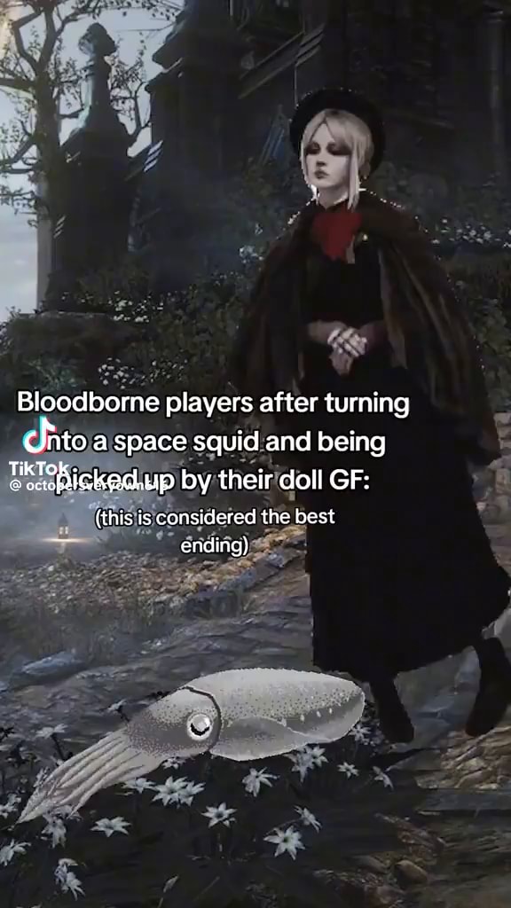 Bloodborne players after turning nto a space squid and being Kickedup ...
