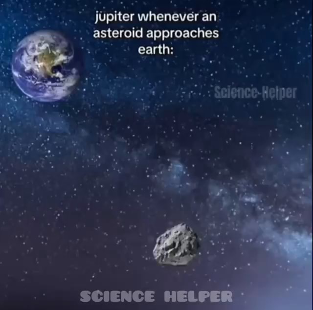 Earth and Jupiter jupiter whenever an asteroid approaches earth ...