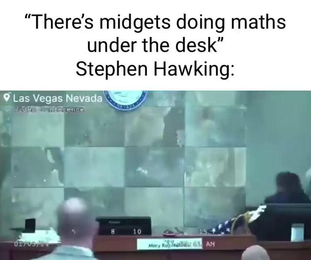 "There's midgets doing maths under the desk" Stephen Hawking: 9 Las ...