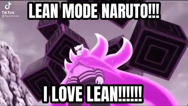 LEAN MODE NARUTO!!! - iFunny