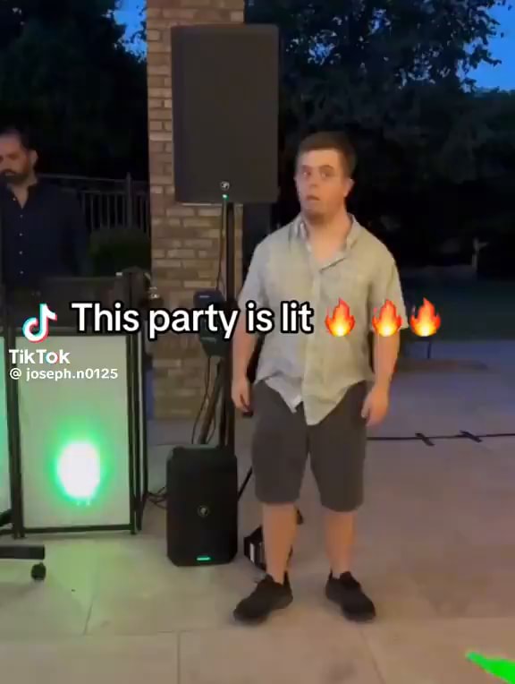 This party is lit, TikTok joxeph.nO125 - iFunny
