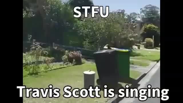 Travis Scott is singing - iFunny