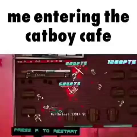 Me entering the catboy cafe Gage bast - iFunny