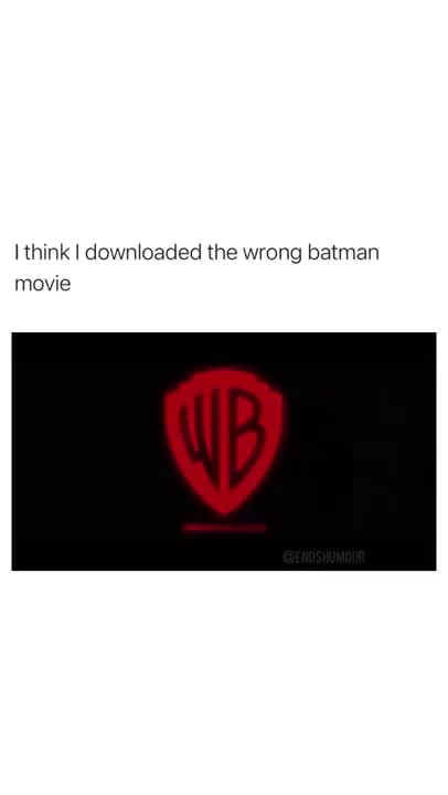 Think I downloaded the wrong batman movie - iFunny