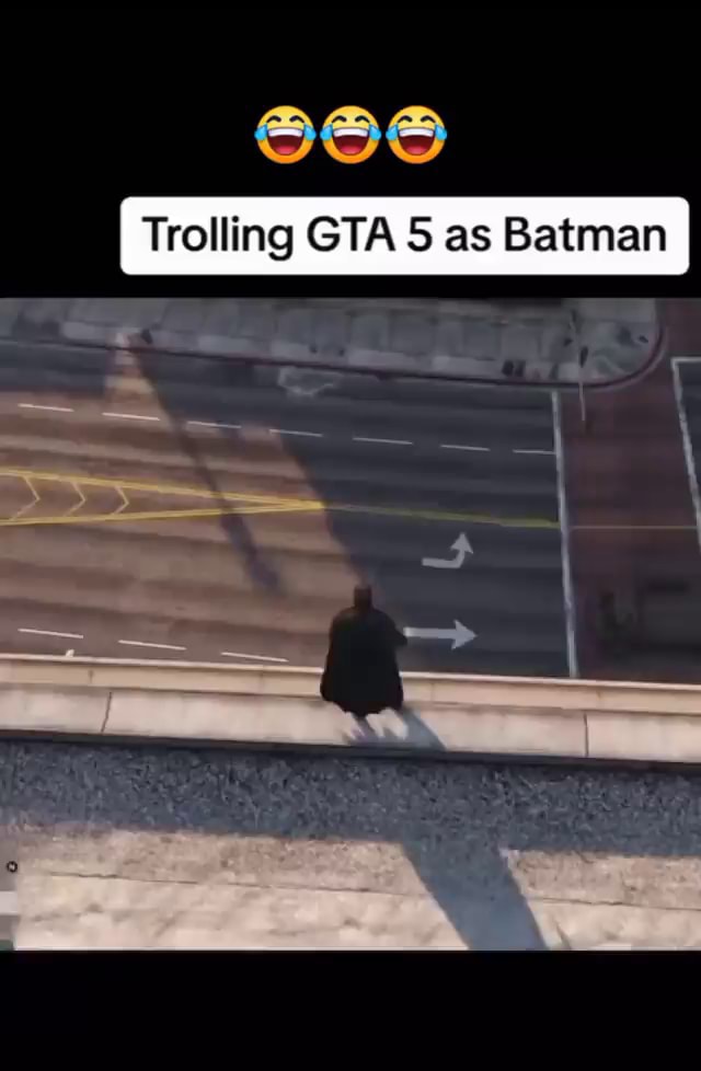 Trolling GTA 5 as Batman - iFunny