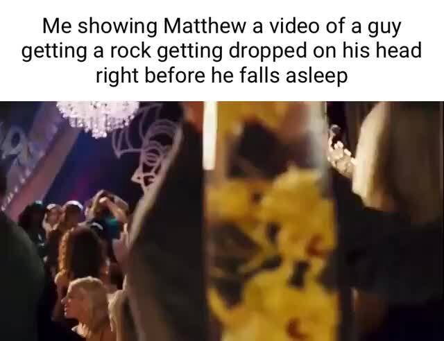 Me showing Matthew a video of a guy getting a rock getting dropped on ...