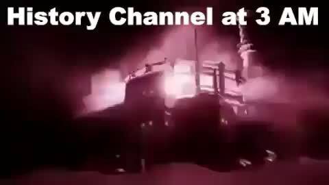 History Channel at 3 AM - iFunny