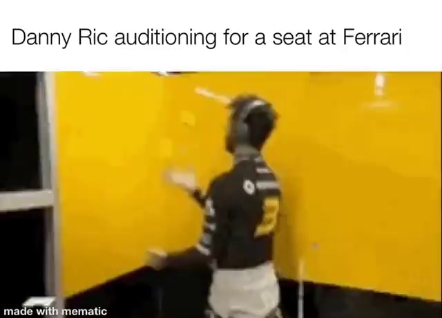 Danny Ric auditioning for a seat at Ferrari mematic - iFunny