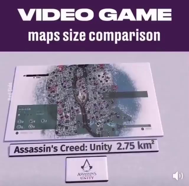 VIDEO GAME maps size comparison I Assassin's Creed: Unity 2.75 km - iFunny