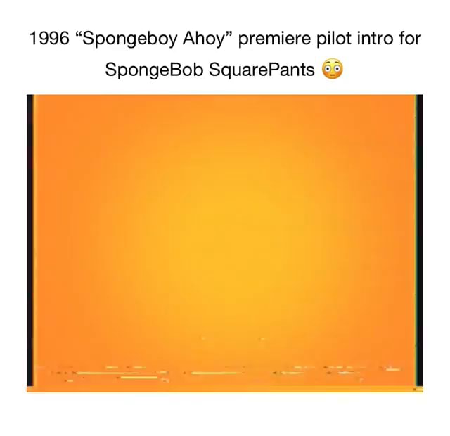 1996 "Spongeboy Ahoy" premiere pilot intro for SpongeBob SquarePants ...