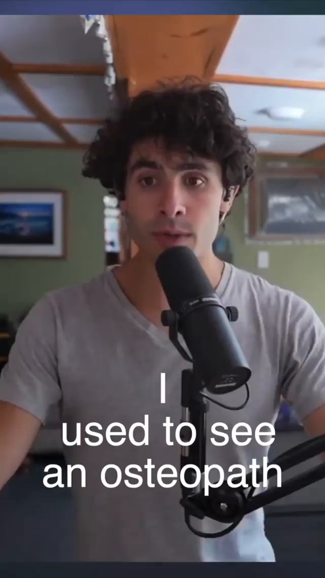 I used to see an osteopath .4 - iFunny