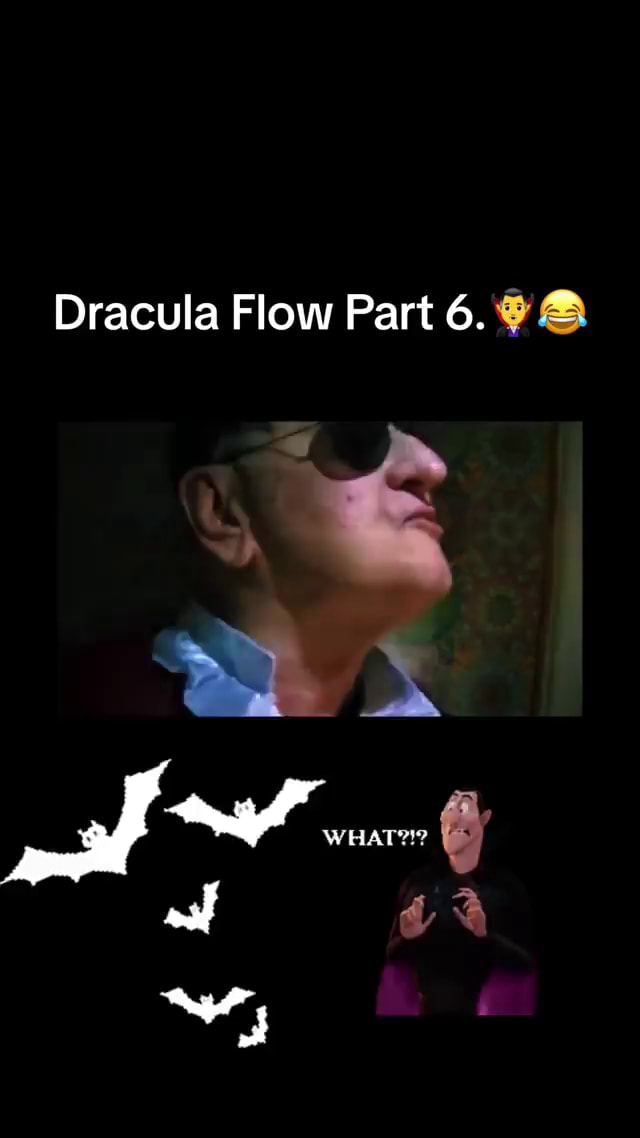 Dracula Flow Part 6. - iFunny Dracula Flow Part 6. - iFunny