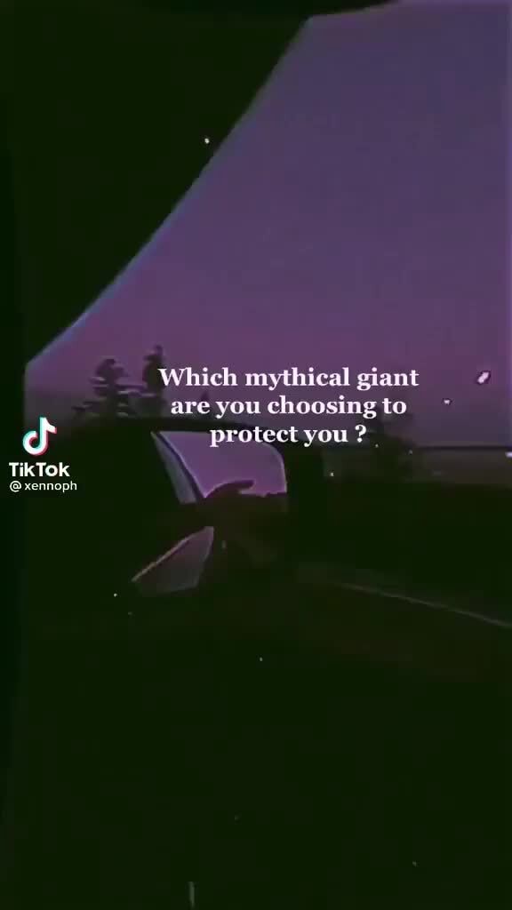 TikTok Which mythical giant are you choosing to protect you ? - iFunny