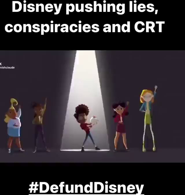 Disney pushing lies, conspiracies and CRT #DefundDisney - iFunny