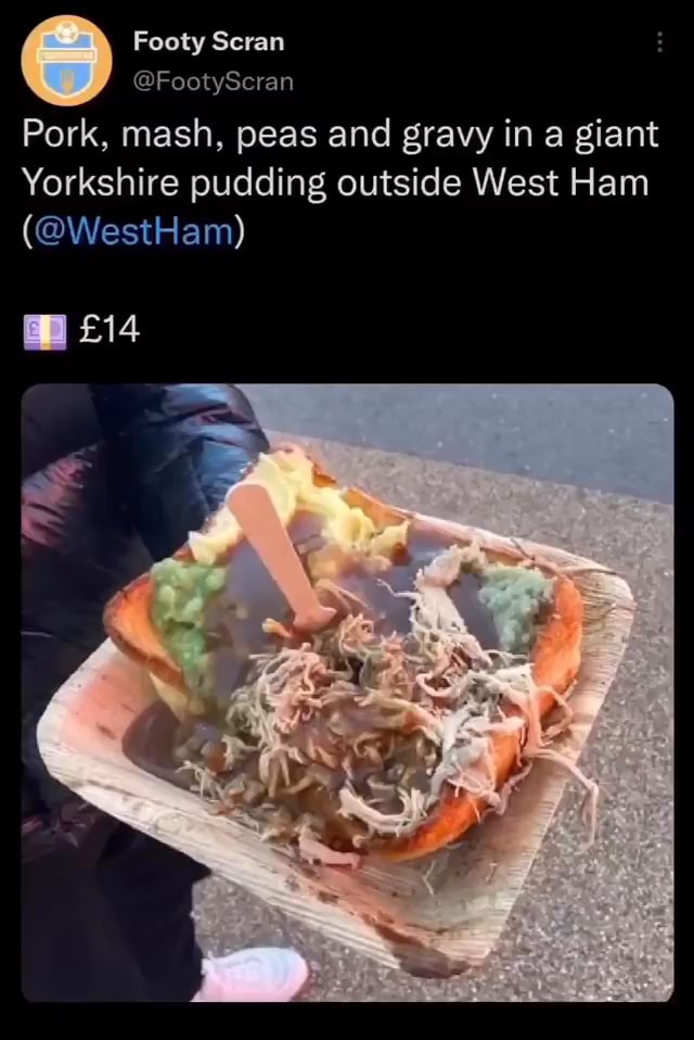 Footy Scran PootySe ran Pork, mash, peas and gravy in a giant Yorkshire ...